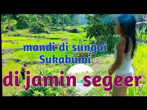cerita mandi di balik sungai Sukabumi
