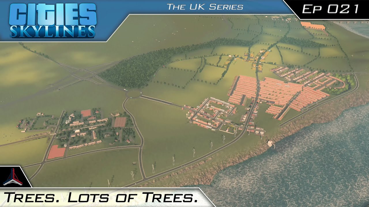 Cities Skylines - The UK Series | Trees. Lots Of Trees | #021 - YouTube