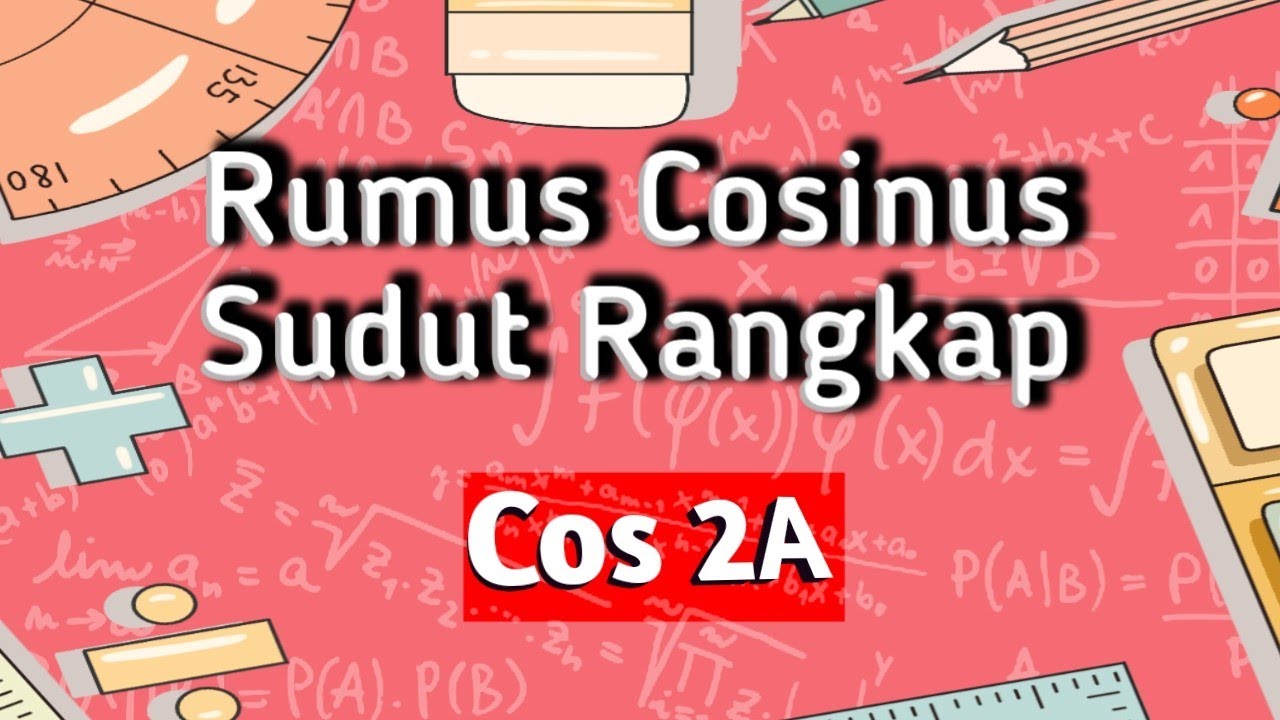 Rumus Cosinus Sudut Rangkap (Cos 2A) - YouTube
