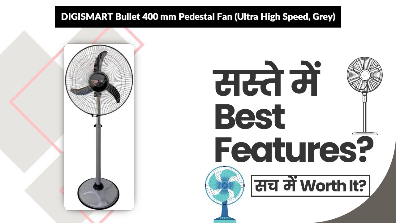 DIGISMART Bullet 400 mm Pedestal Fan (Ultra High Speed, Grey) Review in ...