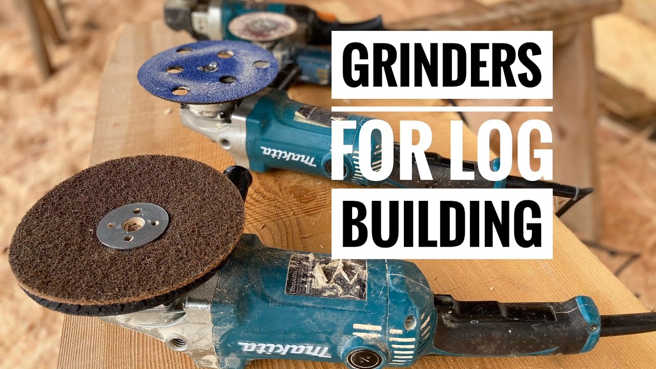 Tools for Log Building: the grinder is the chainsaw's best friend for ...