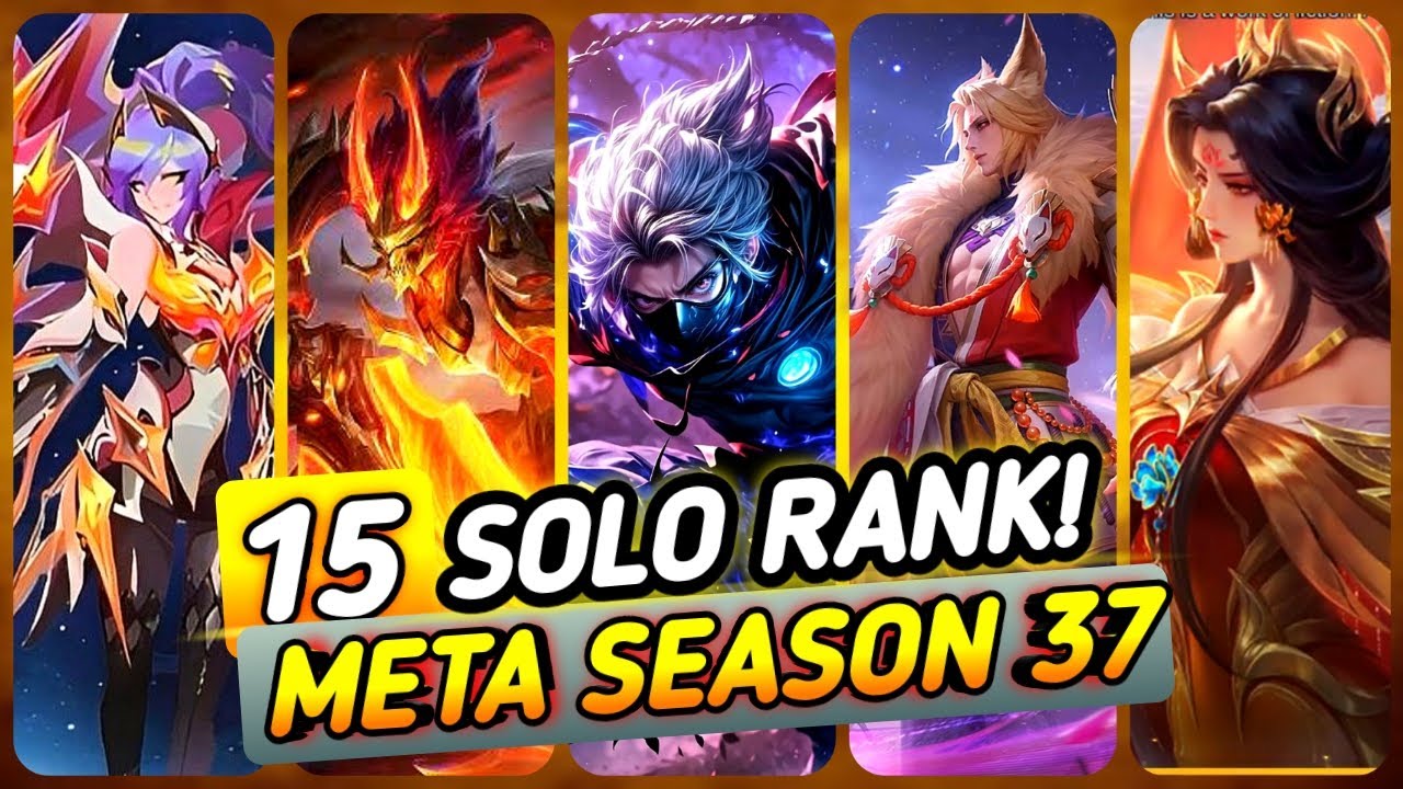 15 NEW META HEROES FOR SOLO RANK UP (SEASON 37) | MOBILE LEGENDS TIER ...
