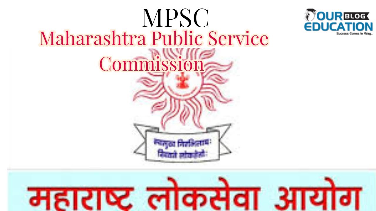 MPSC(महाराष्ट्र लोकसेवा आयोग) COMPLETE DETAILS - Know Full Detail of ...