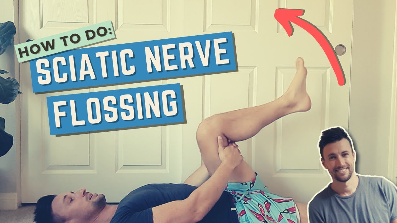 How to Do Sciatic Nerve Flossing (and Why it's Helpful for Back ...