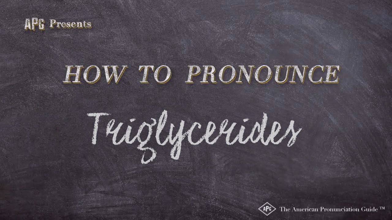 How to Pronounce Triglycerides (Real Life Examples!) - YouTube