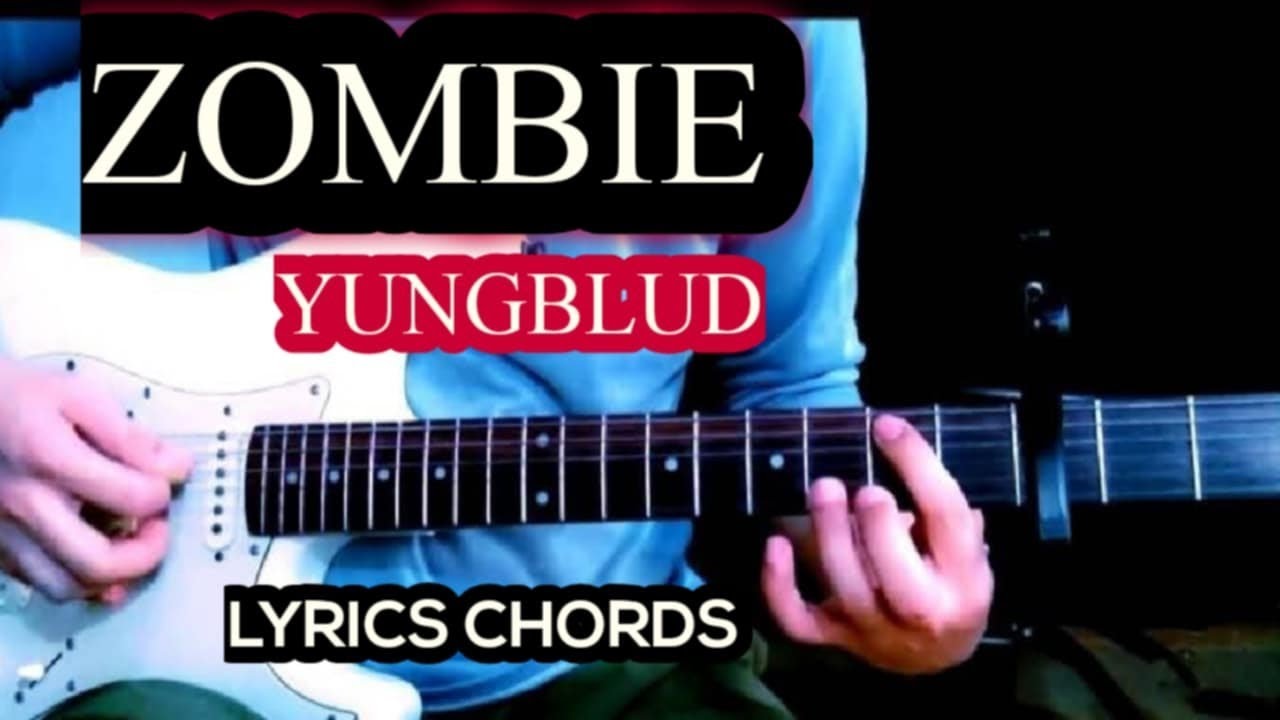 YUNGBLUD - ZOMBIE/GUITAR CHORDS & LYRICS TUTORIAL - YouTube
