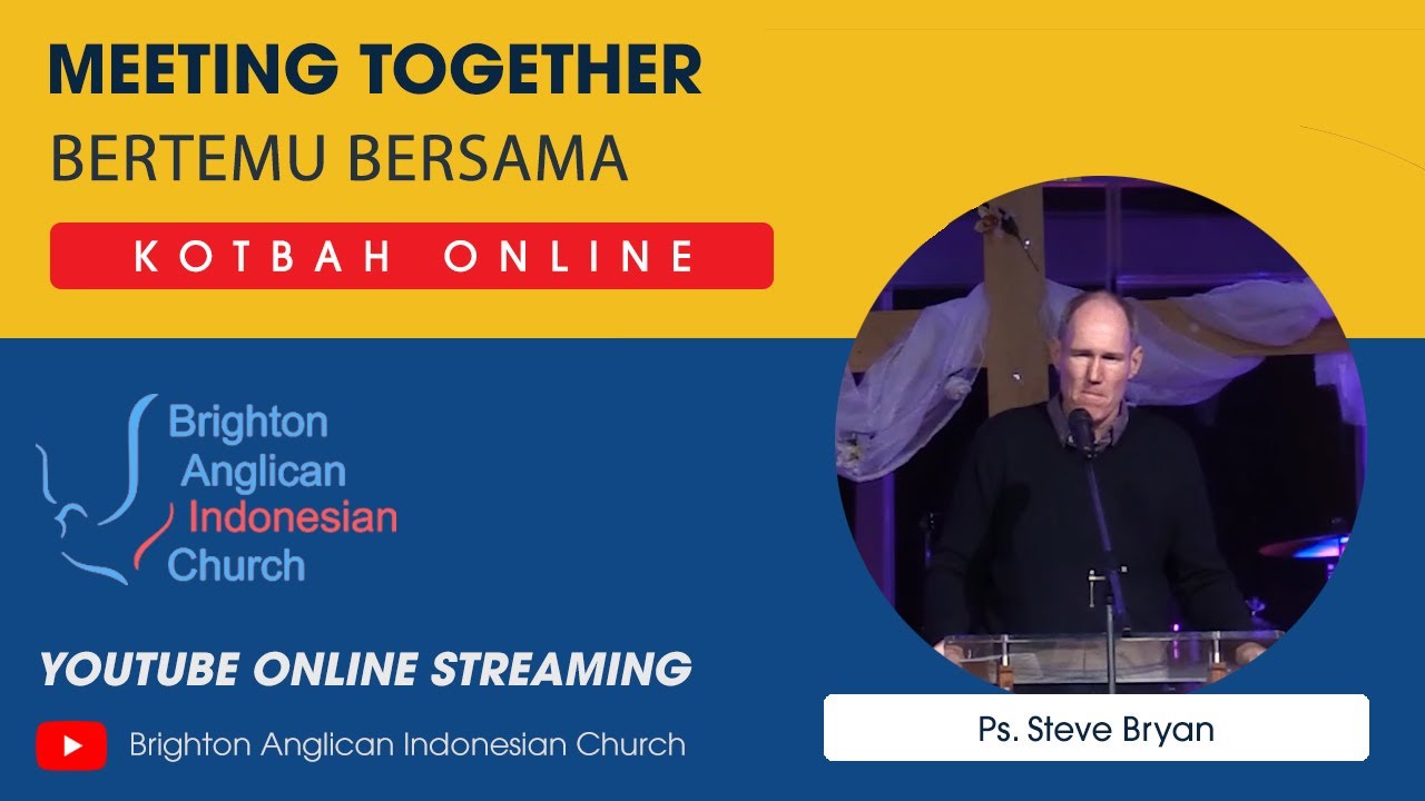 Meeting Together - Kotbah Online BAIC Sydney Ps. Steve Bryan - YouTube