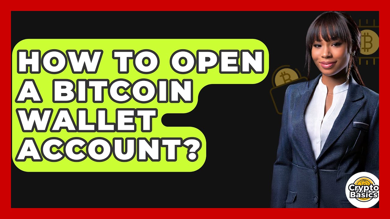 How to Open a Bitcoin Wallet Account? - CryptoBasics360.com - YouTube