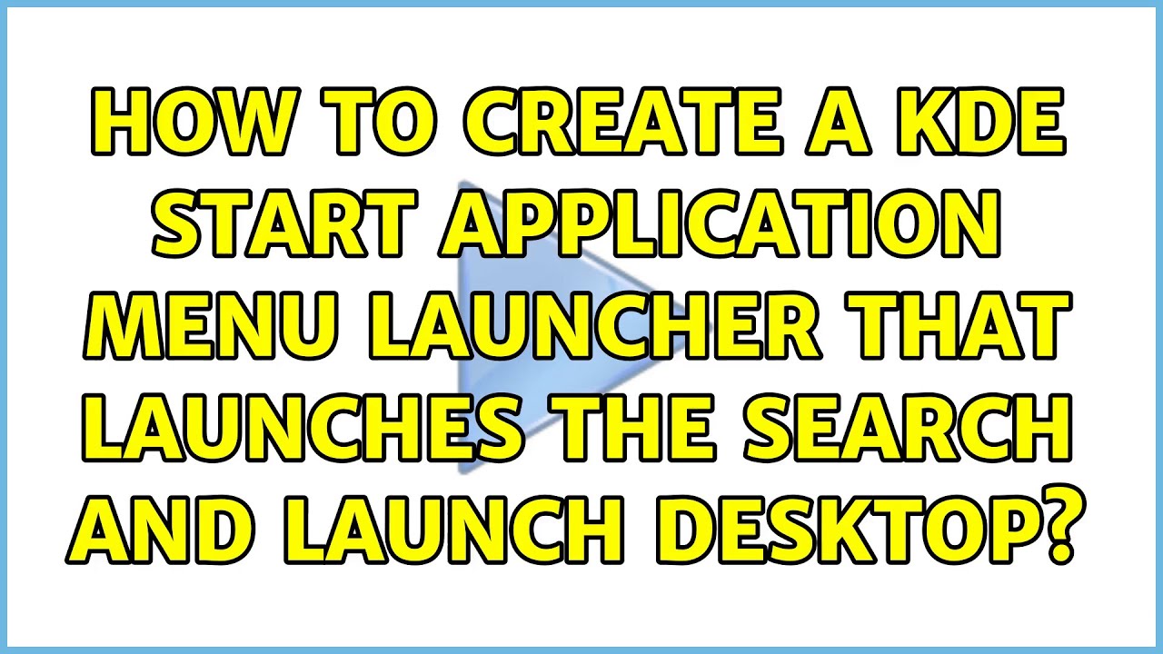 How to create a KDE start application menu launcher that launches the ...