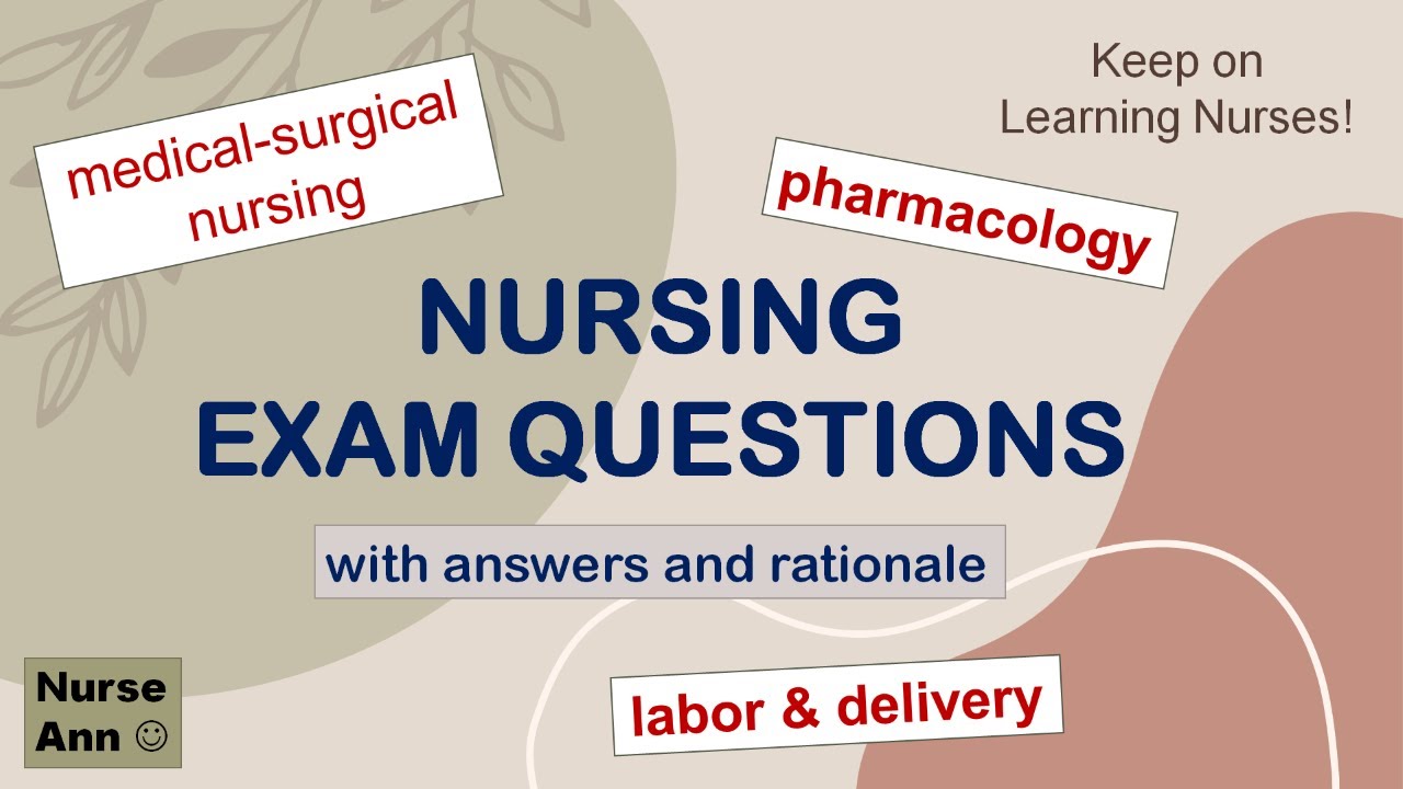 NURSING EXAM QUESTIONS - with answers & rationale - YouTube