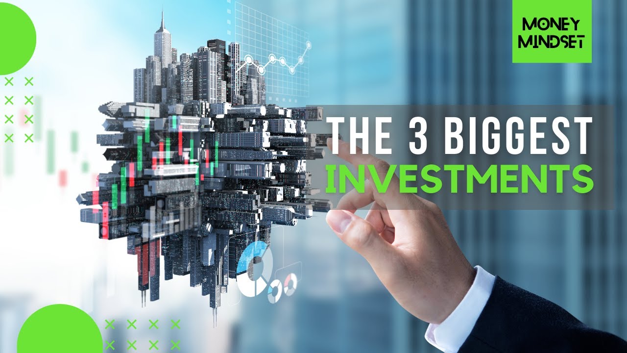 The 3 Biggest Investments - Understanding the 3 Biggest Investments You ...