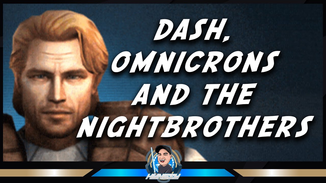 DASH, OMNICRONS AND THE NIGHTBROTHERS / STAR WARS : GALAXY OF HEROES ...