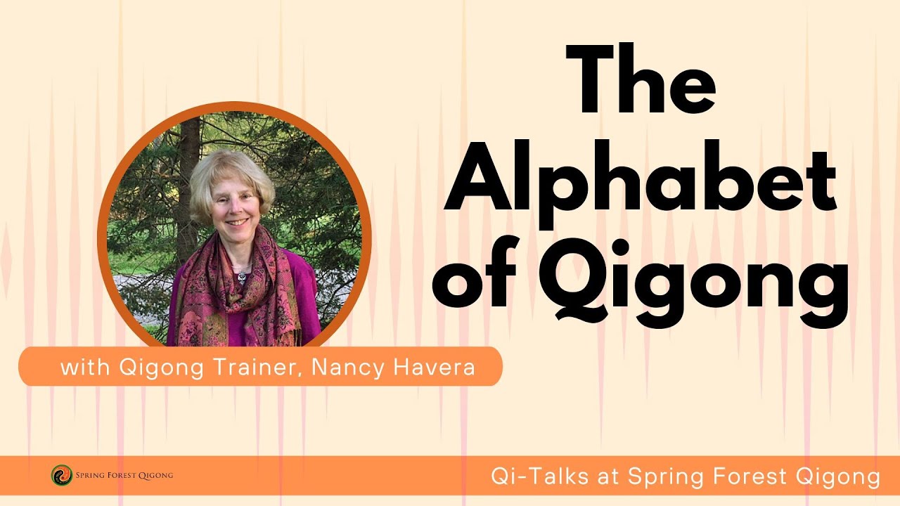 "The Alphabet of Qigong" With SFQ Certified Qigong Trainer Nancy Havera ...