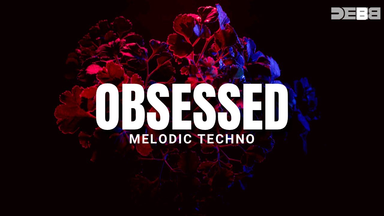 Obsessed Remix | Melodic Techno | Debb | Riar Saab | AbhijaySharma ...