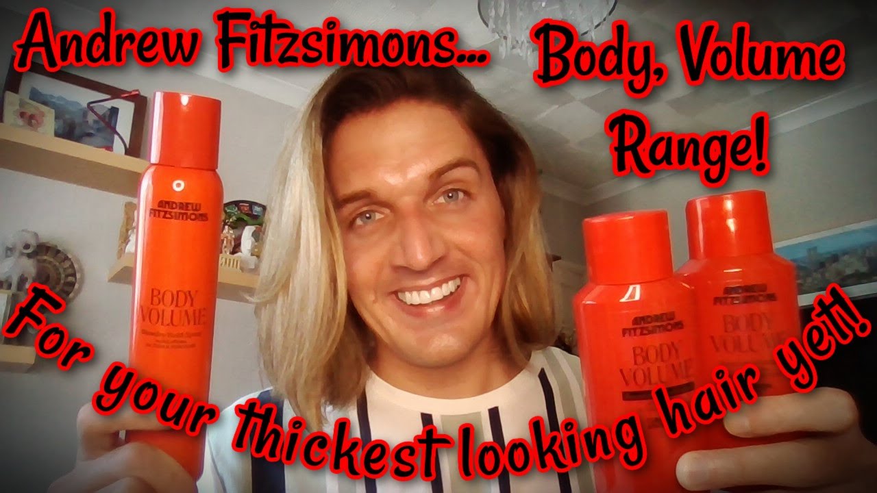 Andrew Fitzsimons Body Volume Range! For your thickest looking hair yet ...