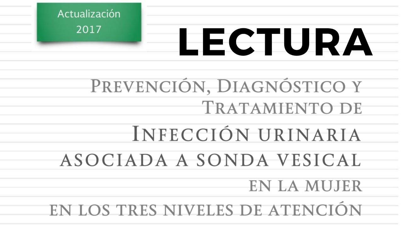 IVU asociada a sonda vesical | Lecturas GPC | ENARM - YouTube