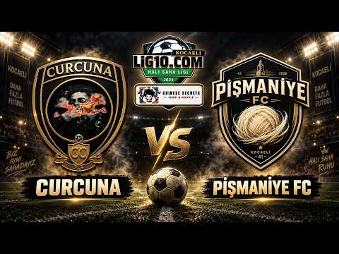 CURCUNA FC 10-3 PİŞMANİYE FC