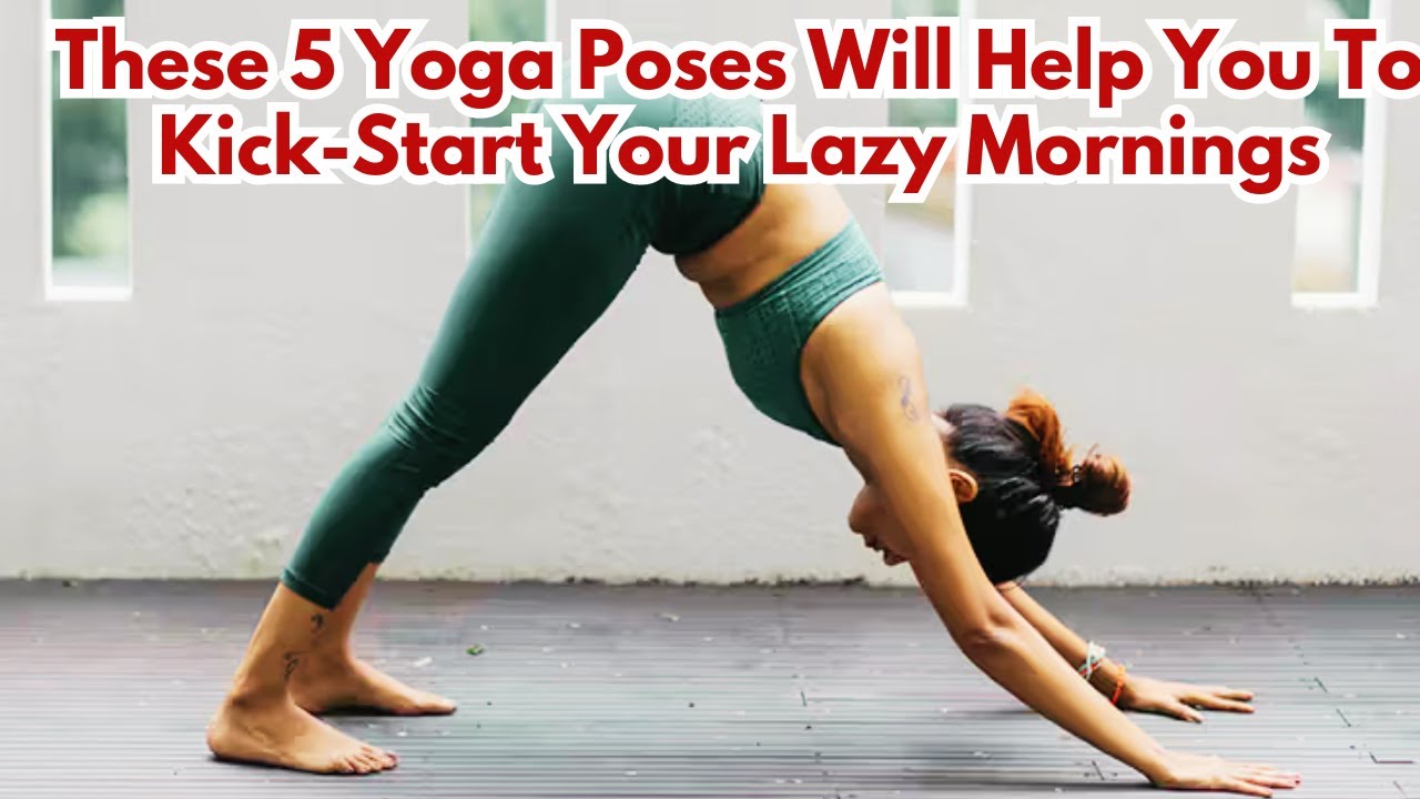 5 Morning Yoga Poses to Energize Your Day - YouTube
