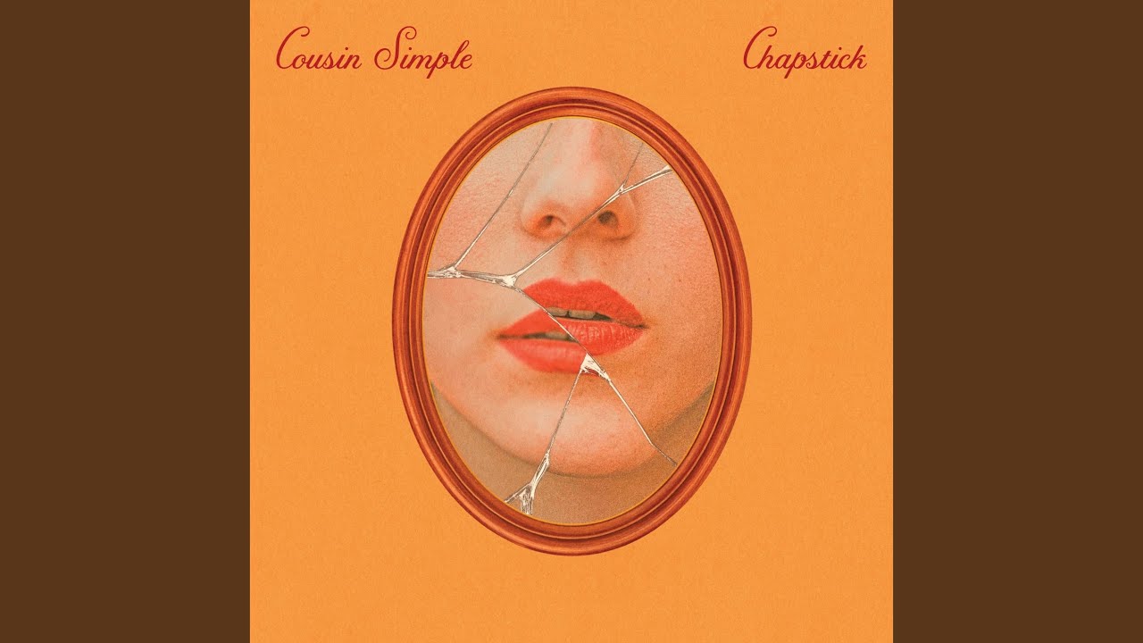 Chapstick - YouTube Music