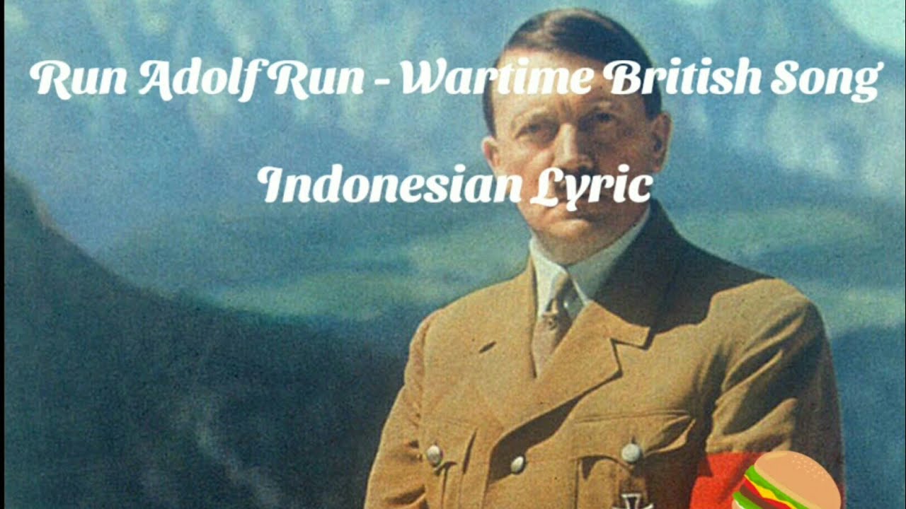 Run Adolf Run - Wartime British Song - Indonesian Lyric - TMBZ - YouTube