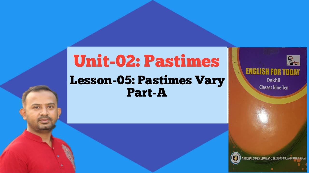 Unit Two: Pastimes Lesson-05: Pastimes Vary Part-A - YouTube