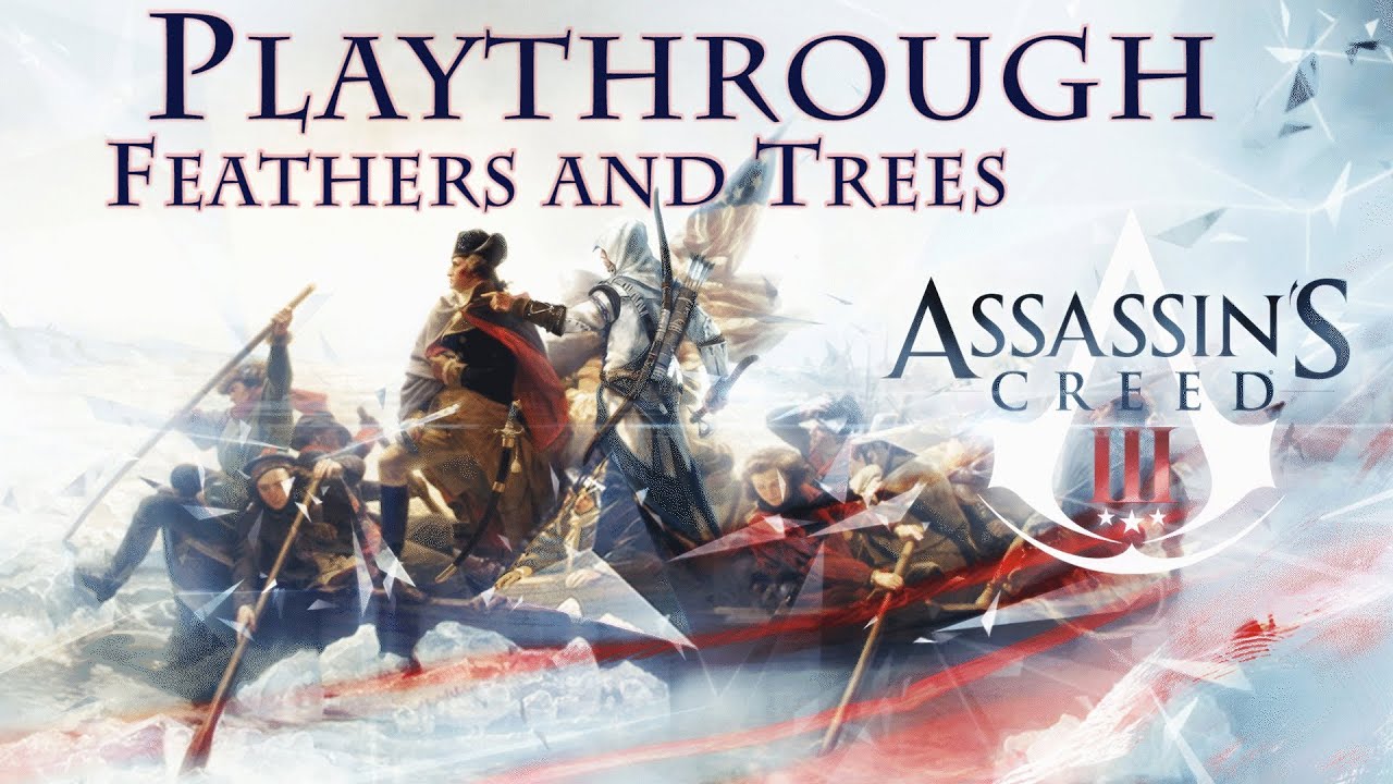 Assassin's Creed III - Feathers and Trees - YouTube