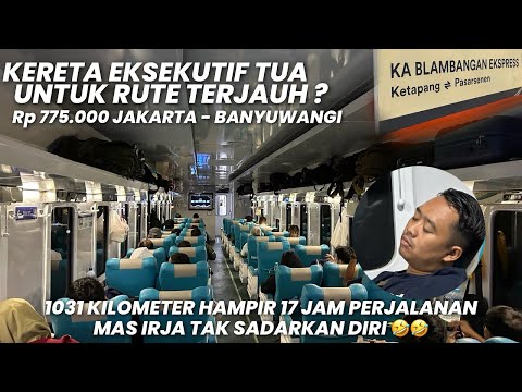 KERETA EKSEKUTIF TUA UNTUK PERJALANAN RUTE TERJAUH⁉️Naik KA Blambangan Ekspres Jakarta - Banyuwangi