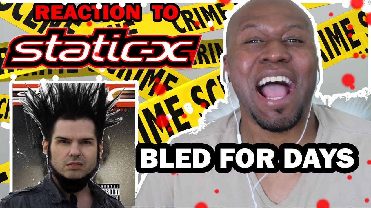 STATIC X- BLED FOR DAYS (REACTION VIDEO) - YouTube