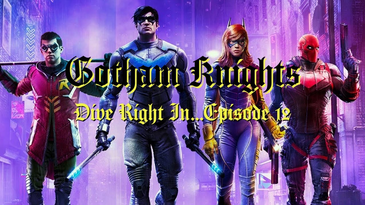 Gotham Knights Dive Right In Episode 12 - YouTube