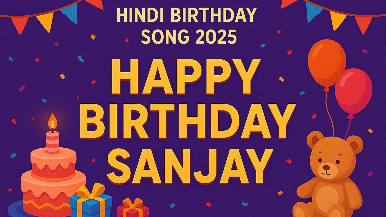 Happy Birthday Sanjay 🎂 | Hindi Birthday Song 2025 | Special Birthday ...