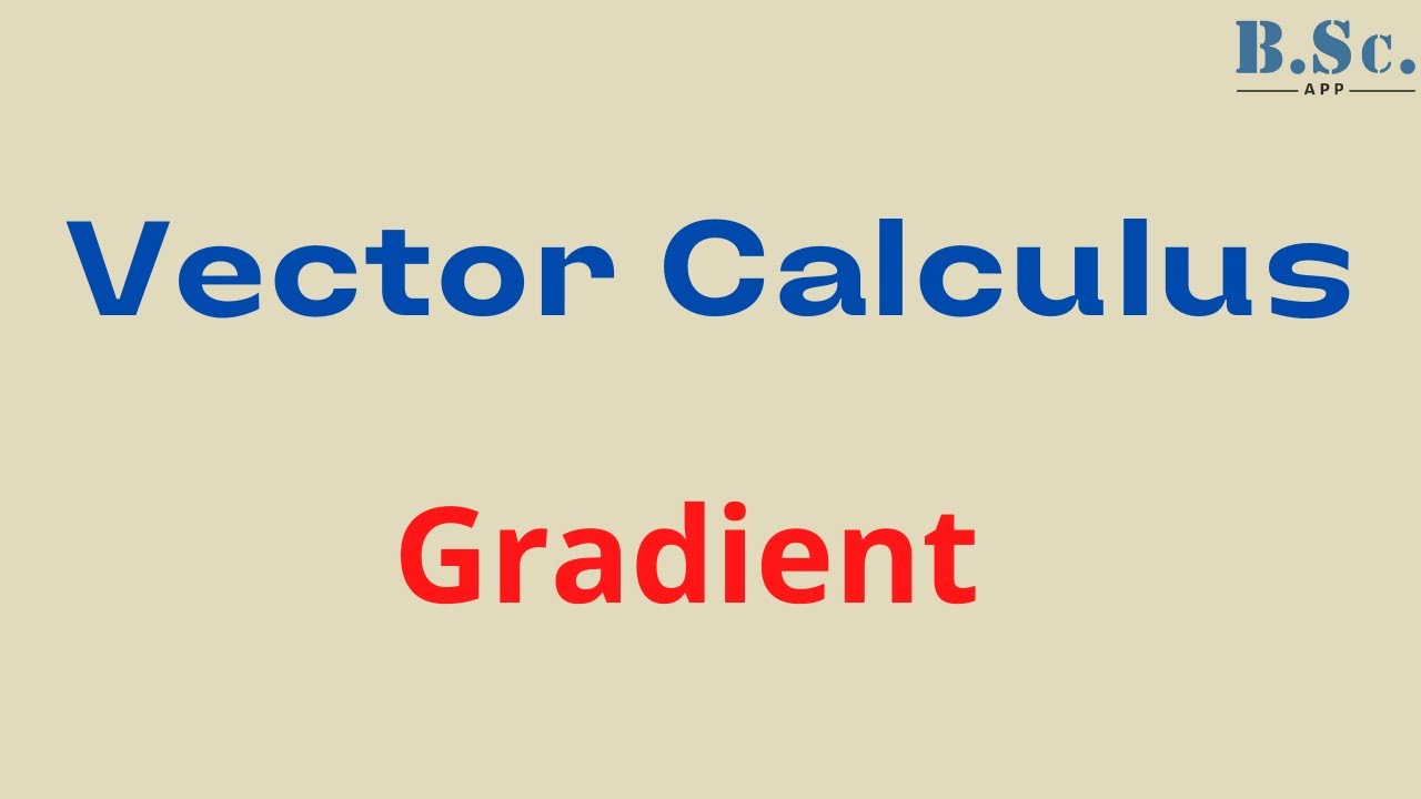 Vector Calculus - Gradient - YouTube