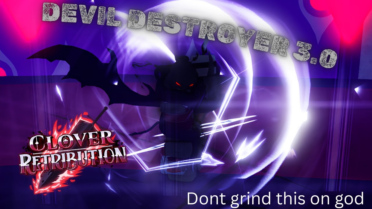 Clover Retribution Devil Destroyer 3.0 - YouTube