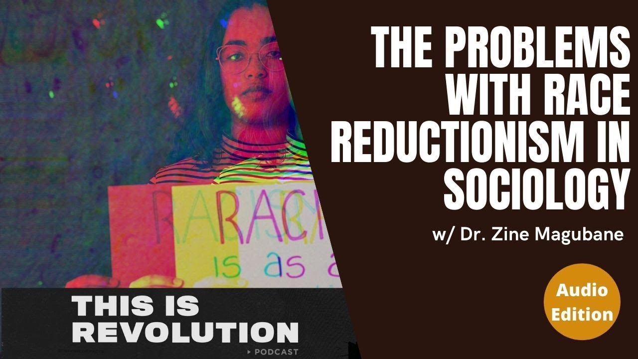 THIS IS REVOLUTION＞podcast Ep. 273: The Problems with Race Reductionism ...