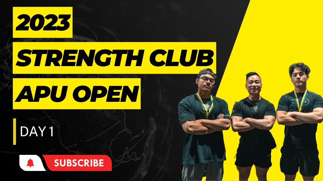 Chapter 7: 2023 Strength Club APU Open, Day 1 - YouTube
