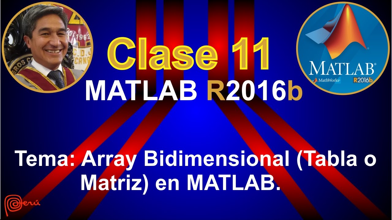 CLASE 11 (1/2): ARRAY BIDIMENSIONAL (Tabla o Matriz) en MATLAB - YouTube