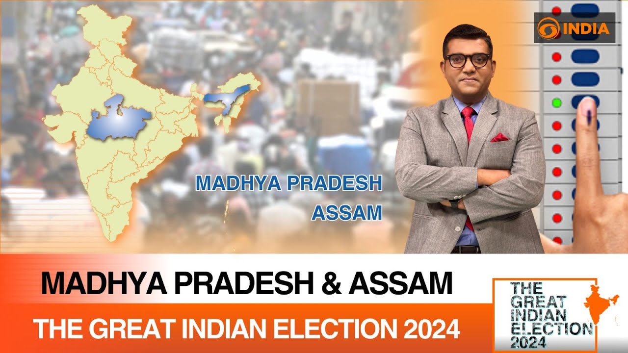Madhya Pradesh & Assam gears up to vote in 3 Phase of Lok Sabha ...