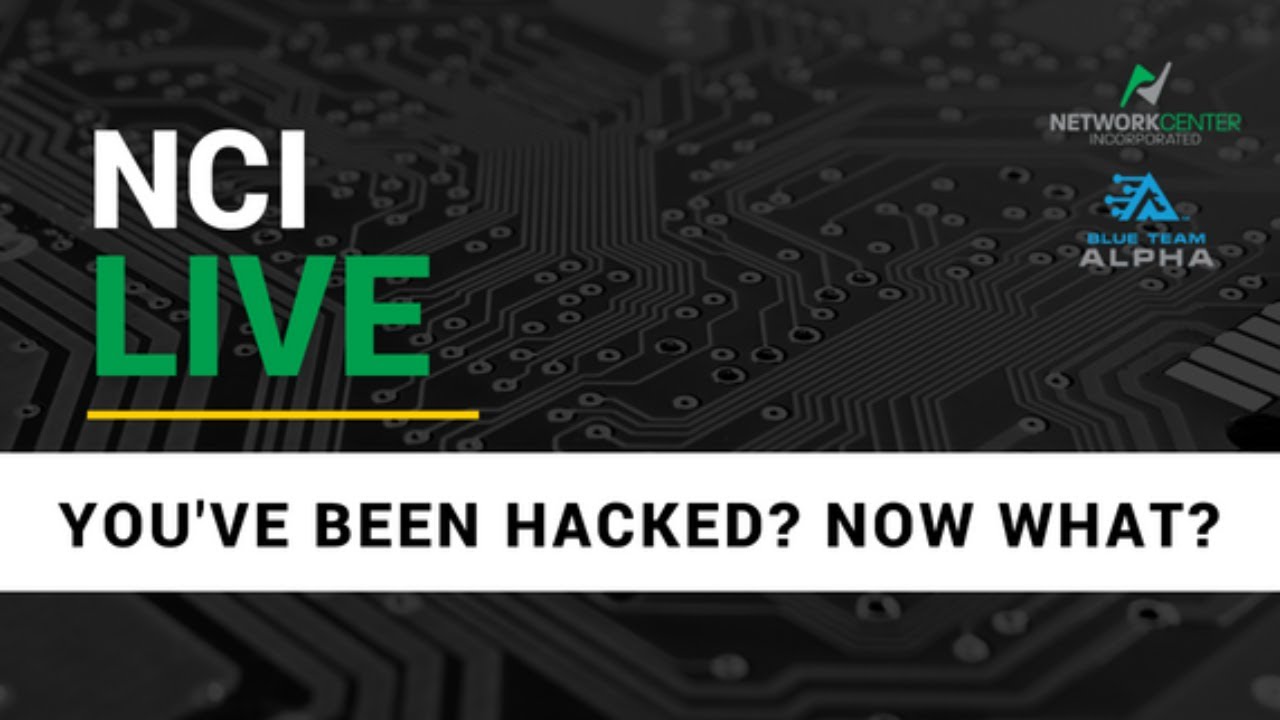 NCI Live: You've Been Hacked? Now What? - YouTube