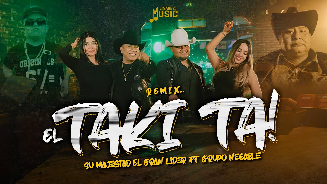 Su Majestad... El Gran Lider x Grupo Negable - El Taki Ta! (Remix ...
