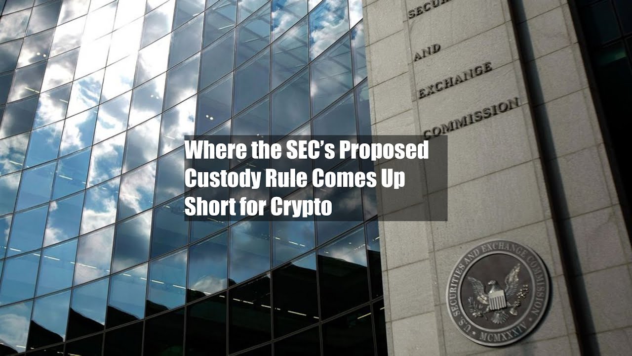 Where The Secs Proposed Custody Rule Comes Up Short For Crypto Youtube