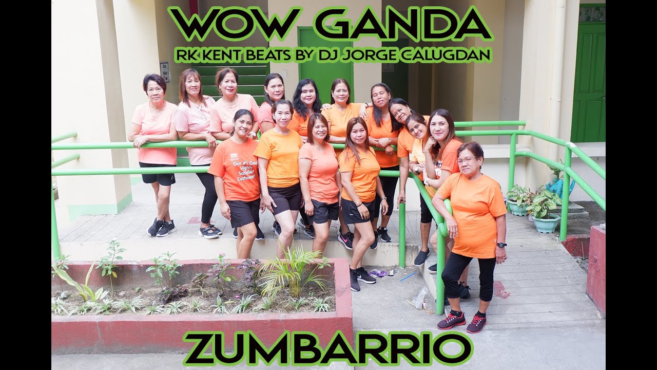 WOW GANDA I RK Kent beats by DJ Jorge Calugdan I DanceFitness I ...