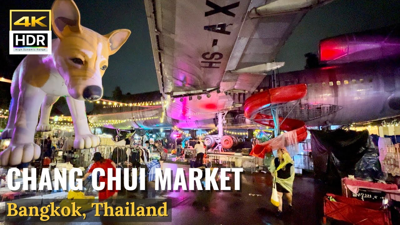 ChangChui Plane Night Market - Unbelievable Night Market in Bangkok ...