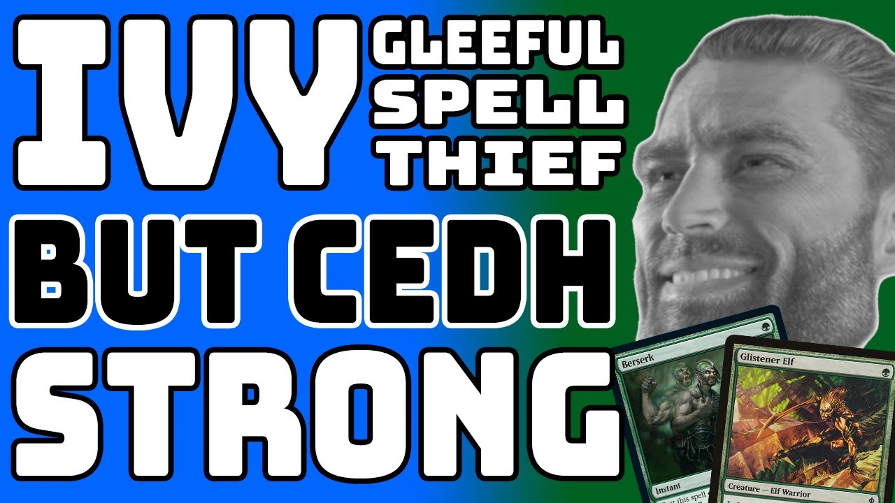 Ivy Gleeful Spellthief, But CEDH STRONG | Dominaria United EDH ...