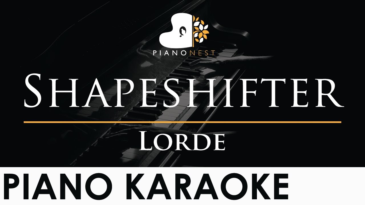 Lorde - Shapeshifter - Piano Karaoke Instrumental Cover with Lyrics - YouTube
