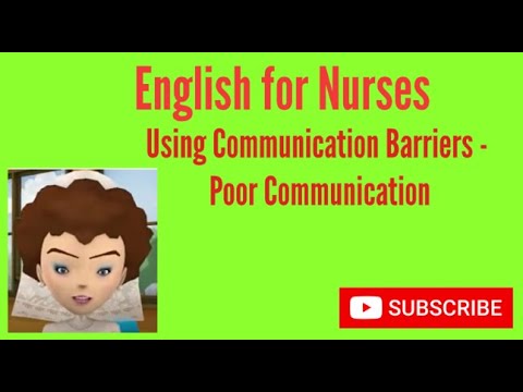 English for Nurses: Using Communication Barriers (Poor Communication ...