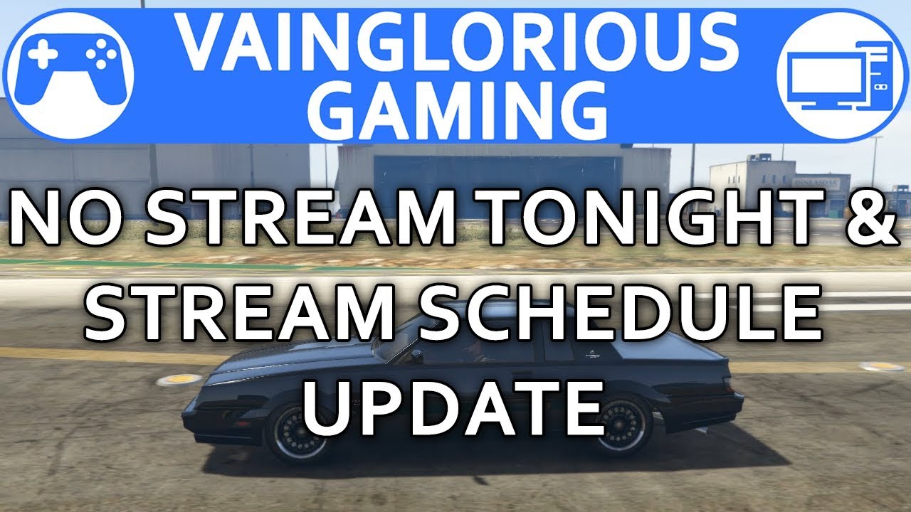 No Stream Tonight & Future Stream Schedule Update - YouTube