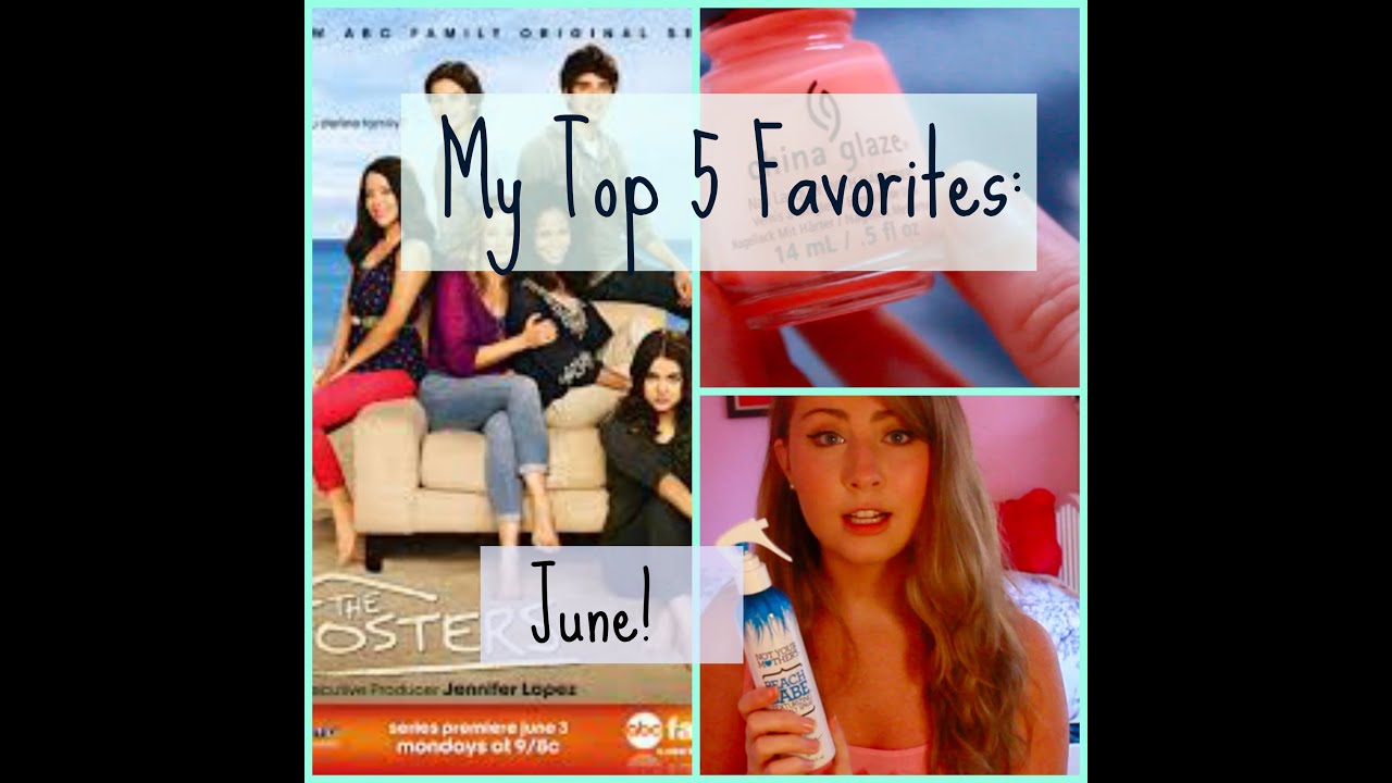 My top 5 favorites for June 2013! - YouTube