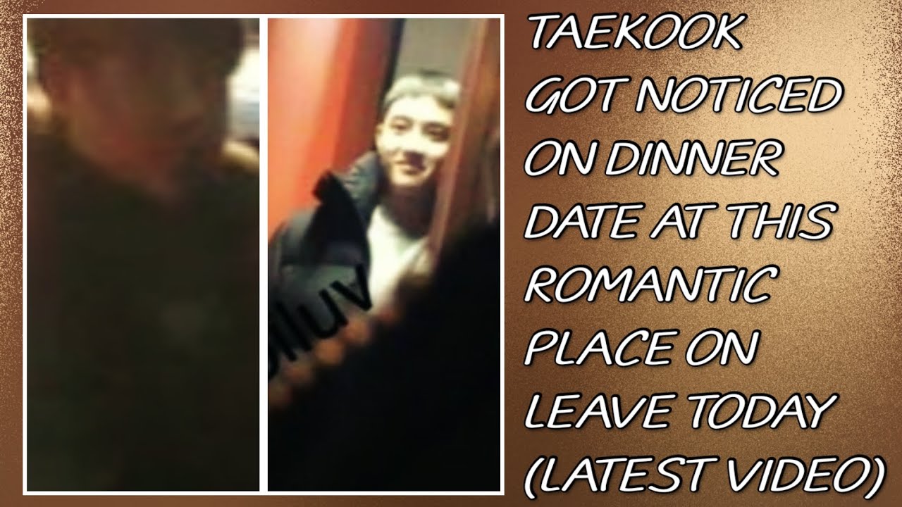 OMG😱💋Taekook Got Noticed On Dinner Date At This Romantic Place On Leave ...