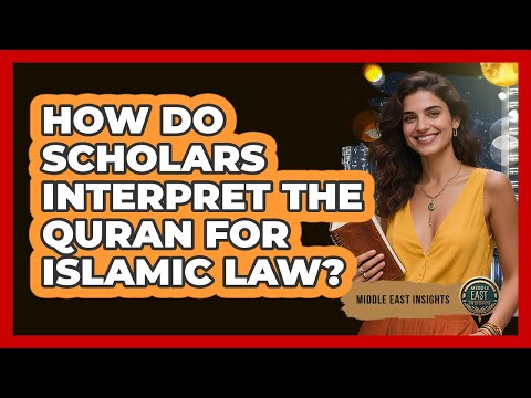 How Do Scholars Interpret The Quran For Islamic Law?