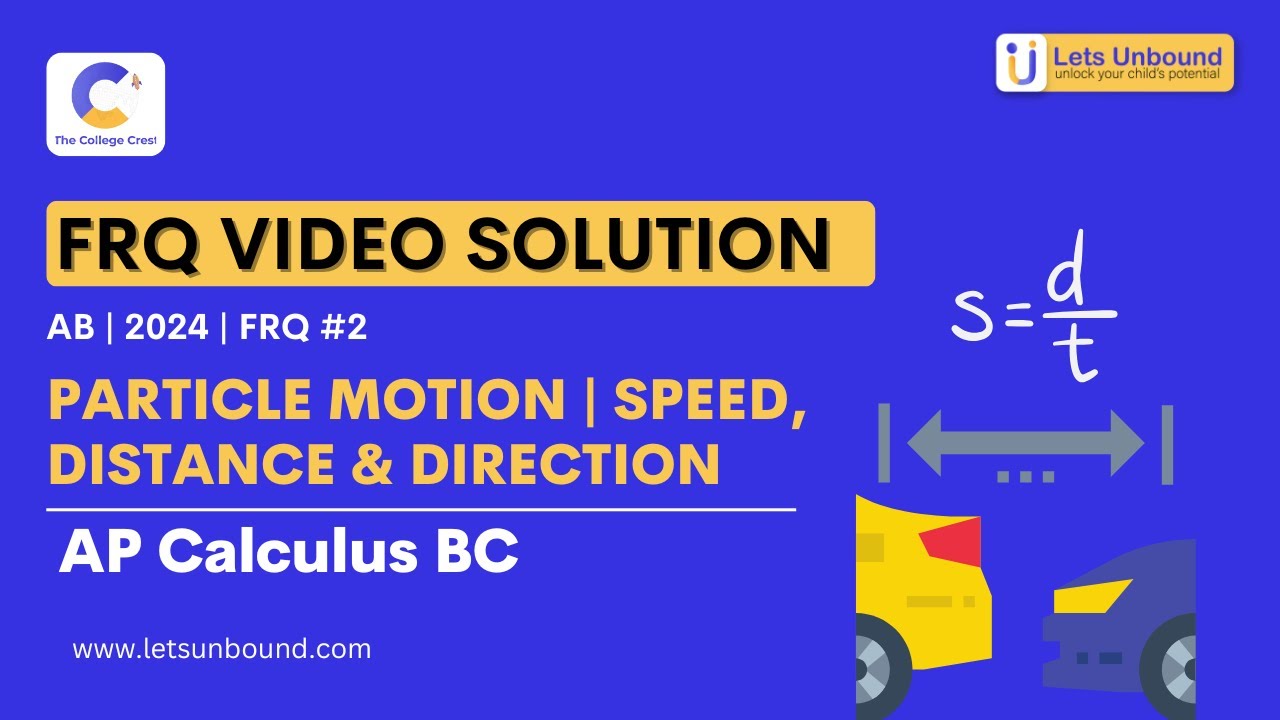 AP Calculus BC | 2024 | FRQ #2 - Particle Motion | Speed, Distance ...