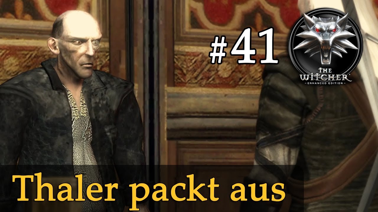 Let's Play The Witcher 1 #41: Thaler packt aus (Modded / Schwer) - YouTube